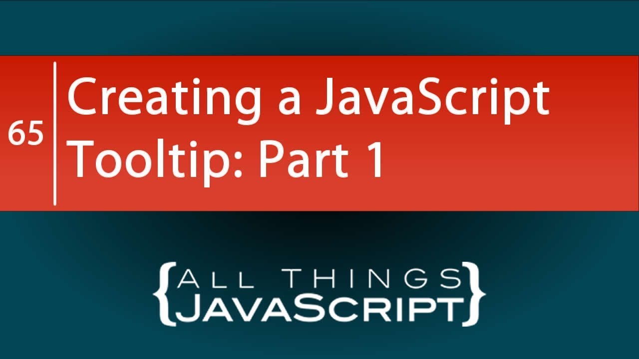 JavaScript Problem: Creating a JavaScript Tooltip: Part 1
