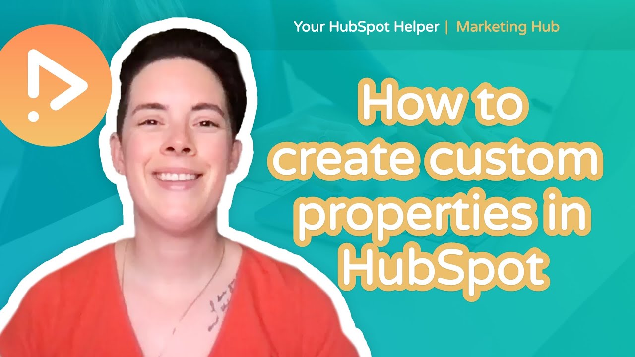 Supercharge Your HubSpot: Unleash the Power of Custom Properties