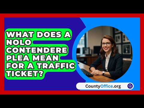 What Does A Nolo Contendere Plea Mean For A Traffic Ticket? - CountyOffice.org