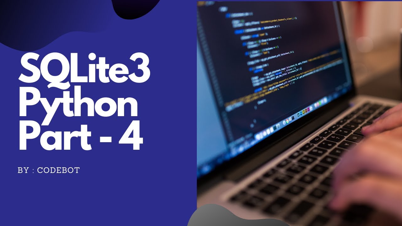 sqlite in Python | Part - 4 | Python sql