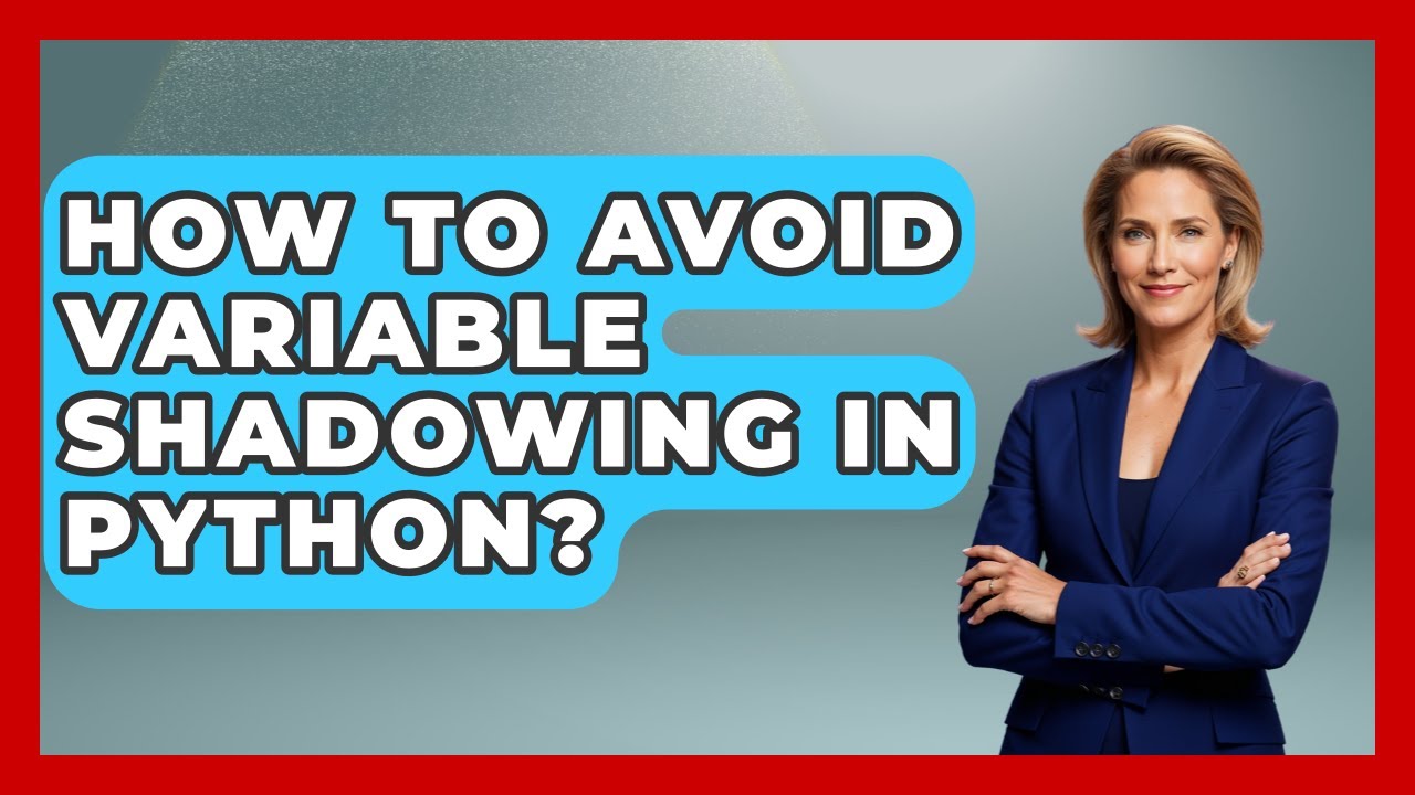 How To Avoid Variable Shadowing In Python? - Python Code School