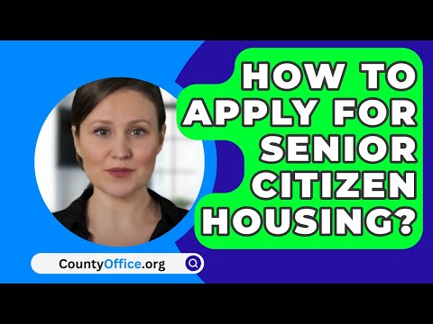 How To Apply For Senior Citizen Housing? - CountyOffice.org