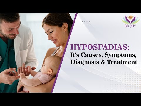 What is Hypospadias? | Causes & Symptoms | Diagnosis & Treatment | Dr. Kalpesh Patil