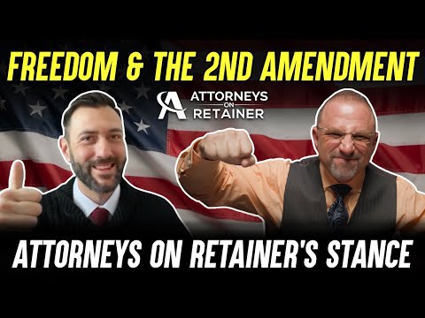 Freedom and the 2nd Amendment - Attorneys On Retainer's Stance