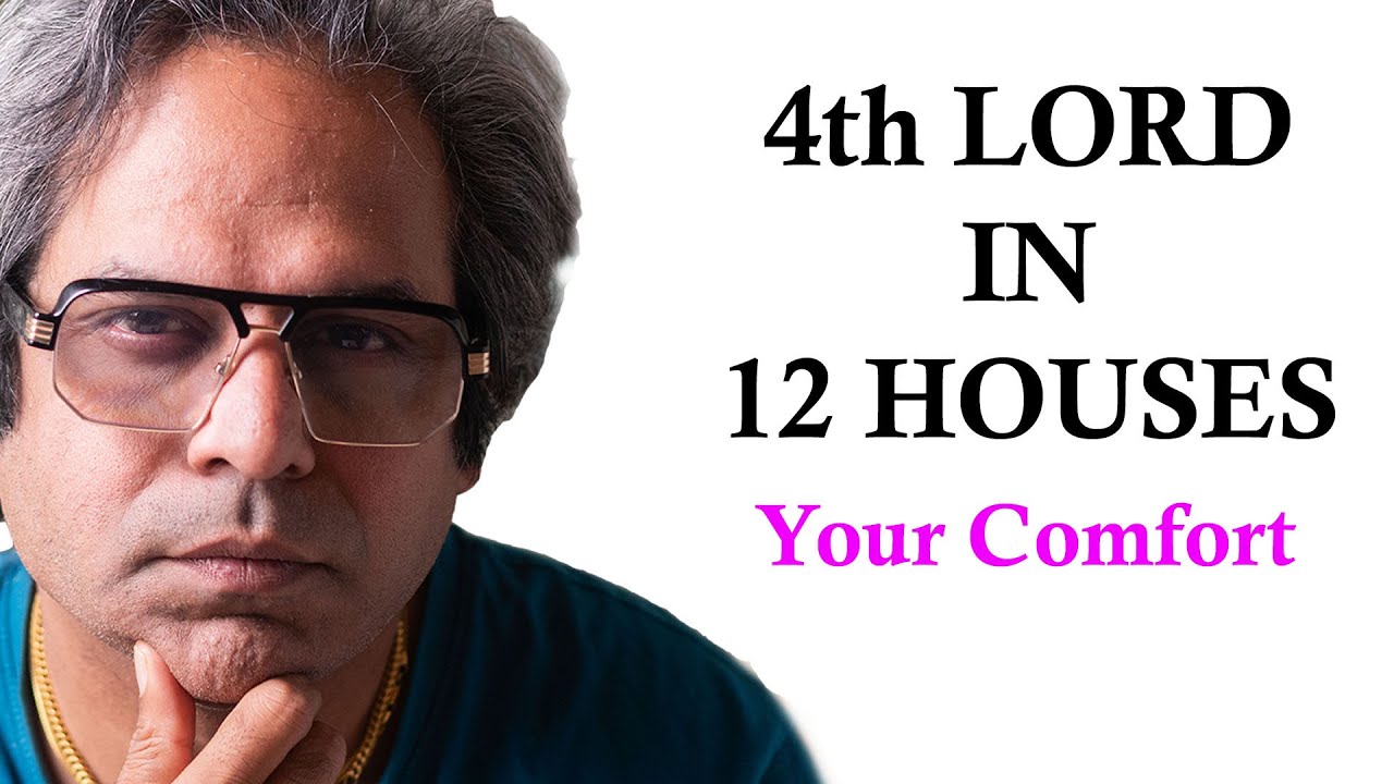Understanding the Fourth Lord Through All 12 Houses in Vedic Astrology ...