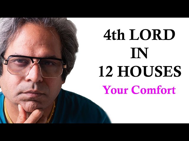 Understanding the Fourth Lord Through All 12 Houses in Vedic Astrology ...