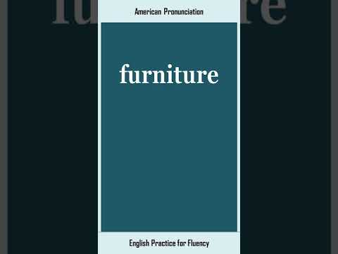 furniture, How to Say or Pronounce FURNITURE in American, British English, Pronunciation