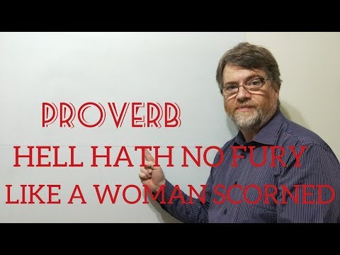 English Tutor Nick P Proverbs (162) Hell Hath No Fury Like a Woman Scorned