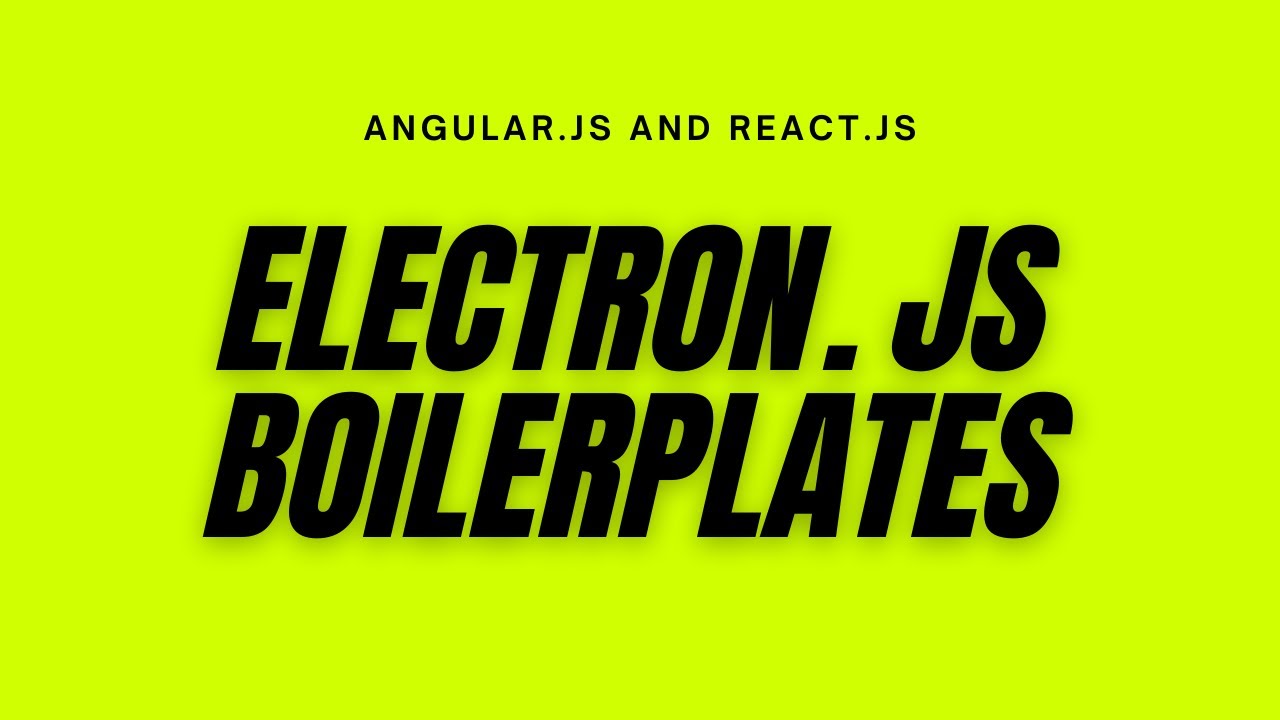 What is Boilerplate and Best Electron js Boilerplates