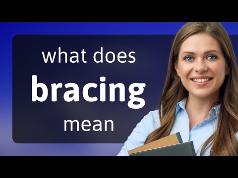 Bracing • BRACING meaning
