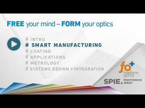 FREE your mind, FORM your optics - Smart manufacturing of freeforms
