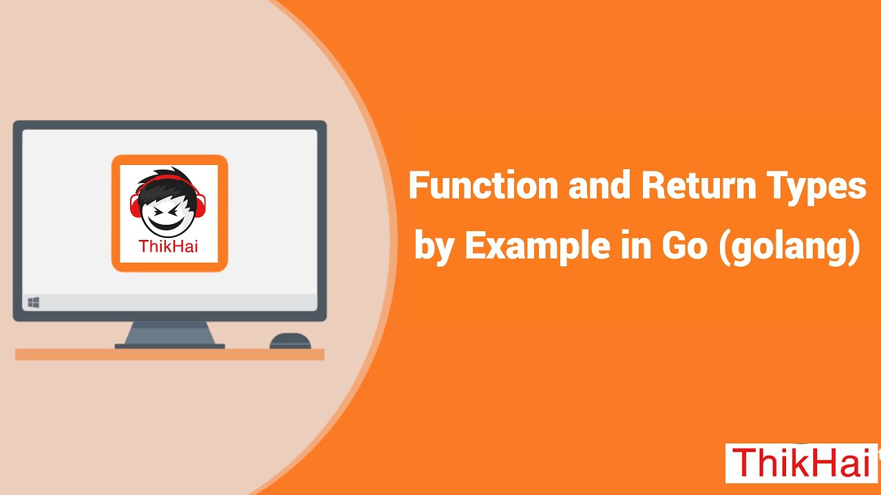 Function and Return Types by Example in Go (golang)