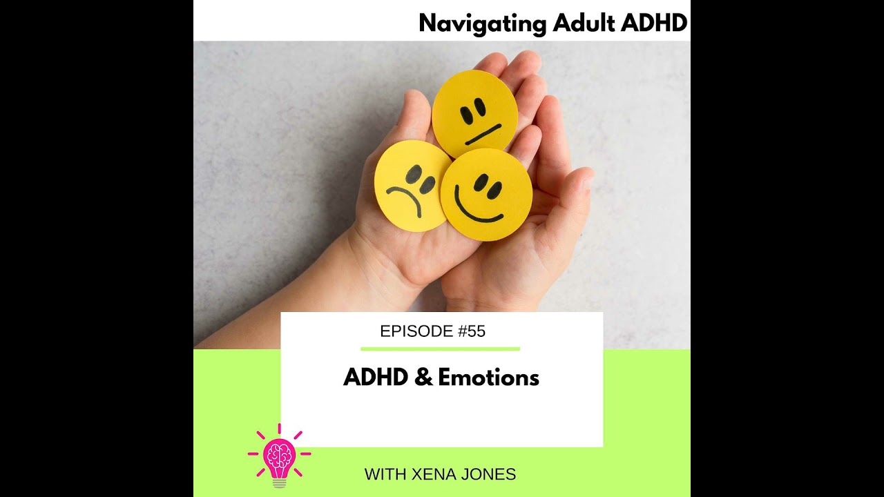 #55 ADHD & Emotions