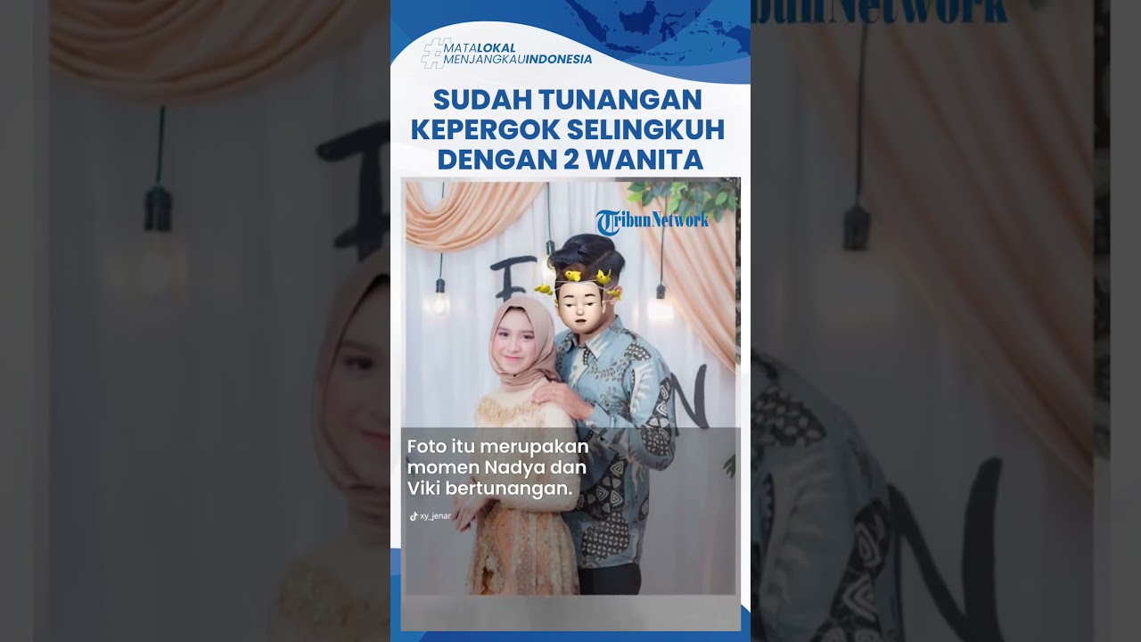 Sudah Tunangan, Pria Ini Kepergok Selingkuh dengan 2 Wanita, Calon Istri & Selingkuhan Jadi ...