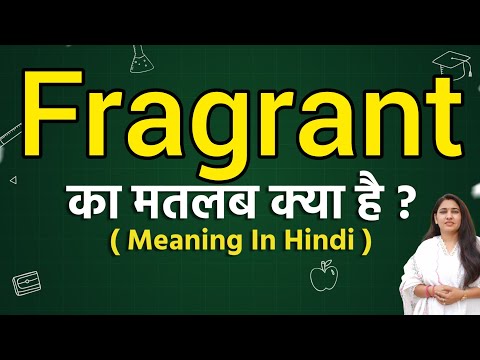 Fragrant meaning in hindi | Fragrant meaning ka matlab kya hota hai | Word meaning