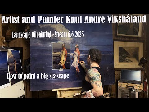 Landscape Oilpainting - Stream 6.6.2025 - How to paint a big seascape - Artist Knut Andre Vikshåland