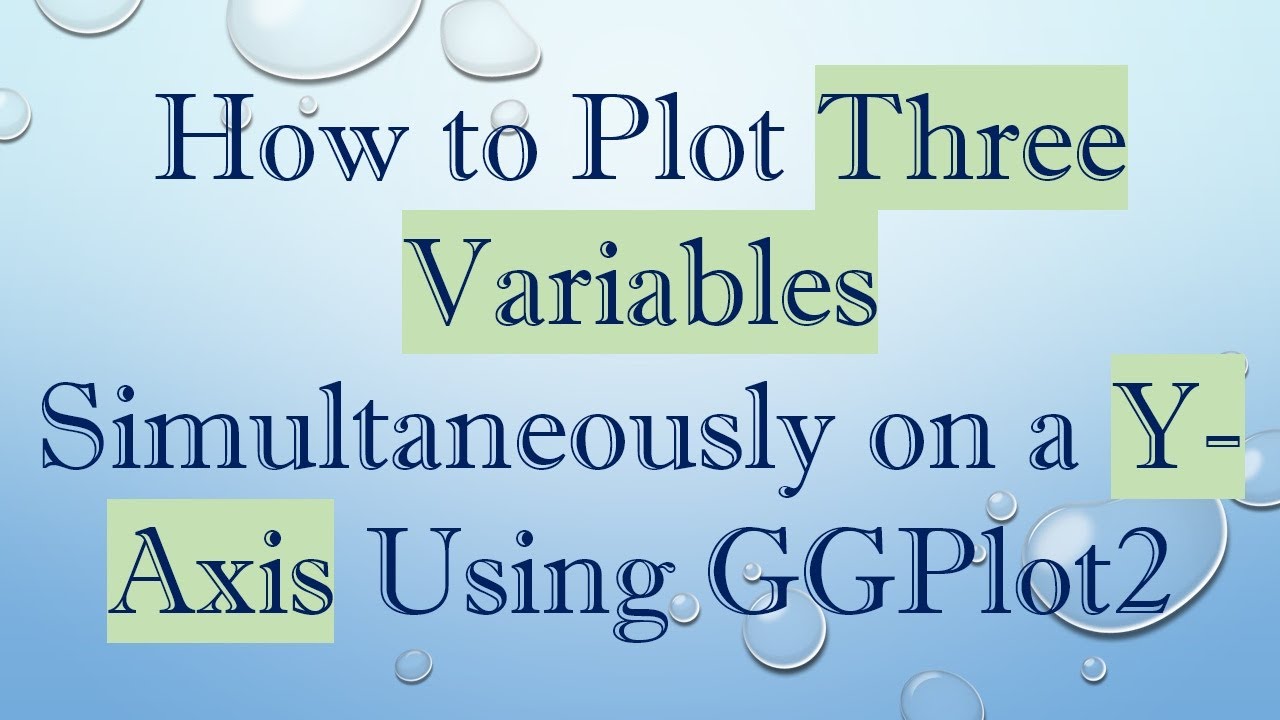 How to Plot Three Variables Simultaneously on a Y-Axis Using GGPlot2