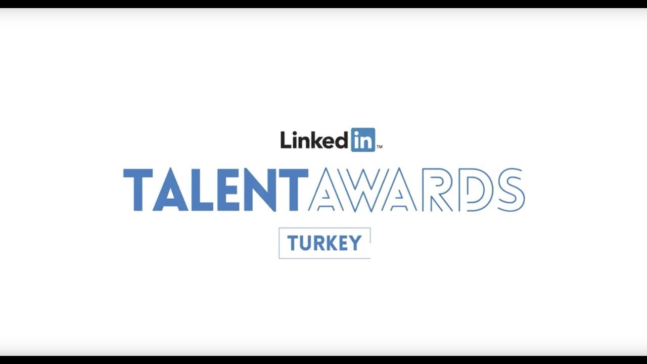 LinkedIn Turkey Talent Awards 2017 Recap