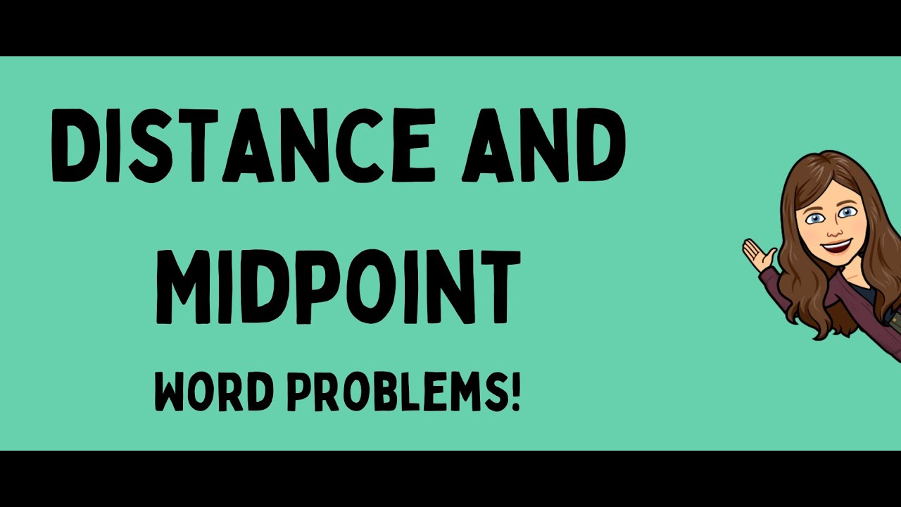 Word Problems   Distance and Midpoints