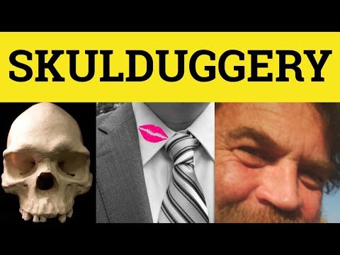🔵 Skulduggery - Skulduggery Meaning - Skulduggery Examples - British English Pronunciation