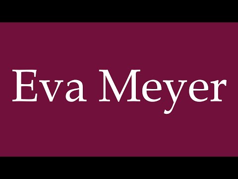 How to Pronounce ''Eva Meyer'' Correctly in German