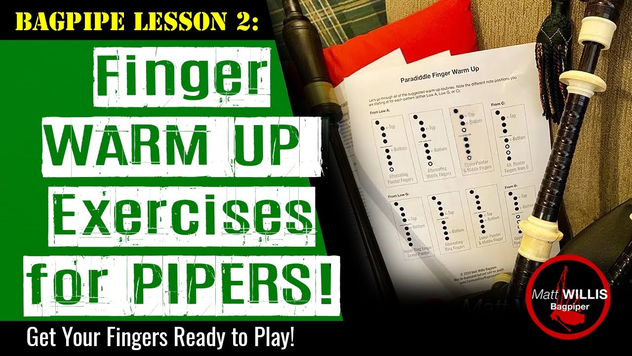 Bagpipe Lesson 2: Finger Warm Up Exercises for Pipers!