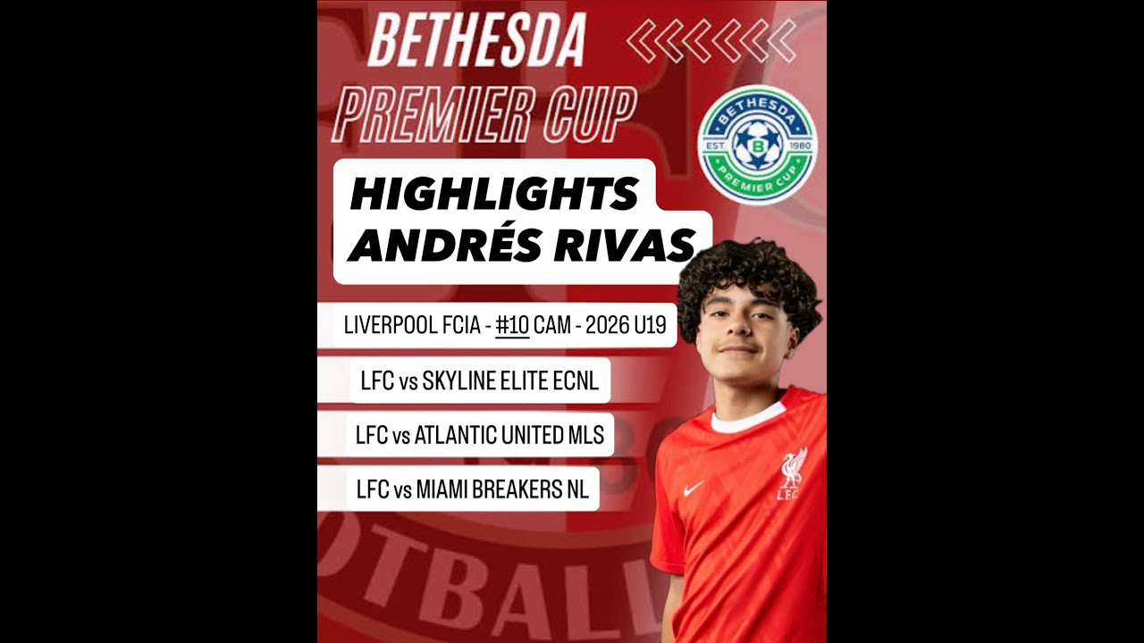 Andres Rivas – Attacking Midfielder - Class of 2026 - Bethesda Cup