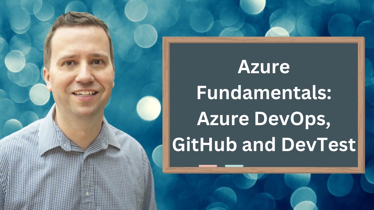 Azure Fundamentals: Azure DevOps, GitHub and GitHub actions, Azure DevTest Labs