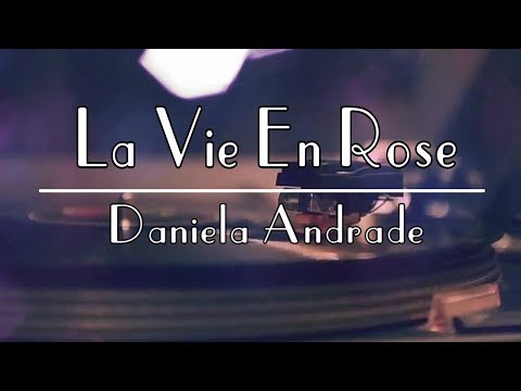 La Vie En Rose ( English Lyrics ) - Daniela Andrade Cover