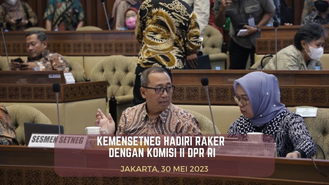 Kemensetneg Hadiri Raker dengan Komisi II DPR RI