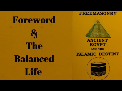 Foreword And The Balanced Life: Freemasonry, Ancient Egypt, And The Islamic Destiny 1/17