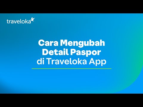 TUTORIALOKA : Cara Mengubah Detail Paspor di Aplikasi Traveloka!