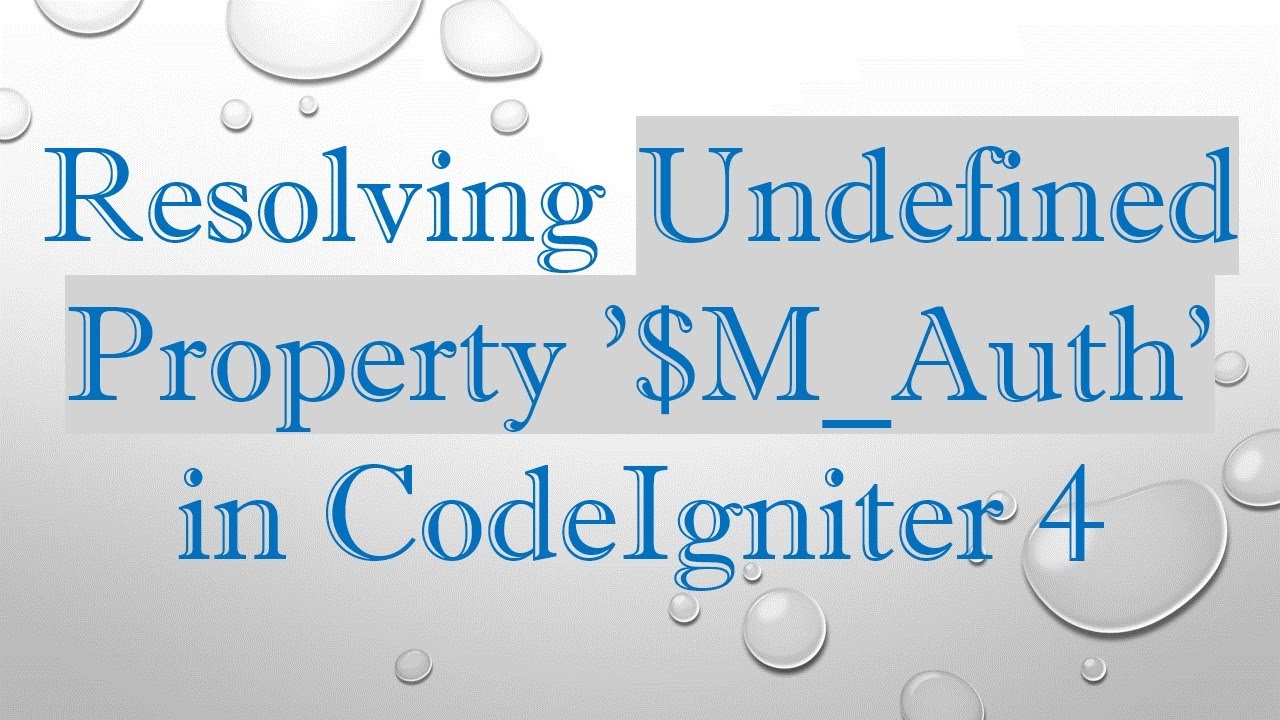Resolving Undefined Property '$M_Auth' in CodeIgniter 4