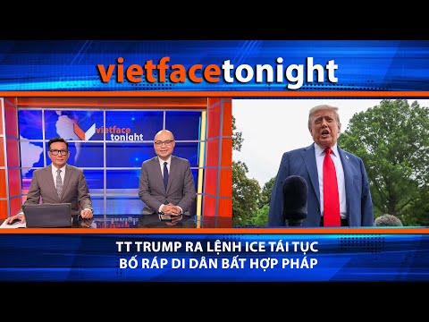 VF Tonight | TT Trump ra lệnh ICE tái tục bố ráp di dân bất hợp pháp | 6/19/25