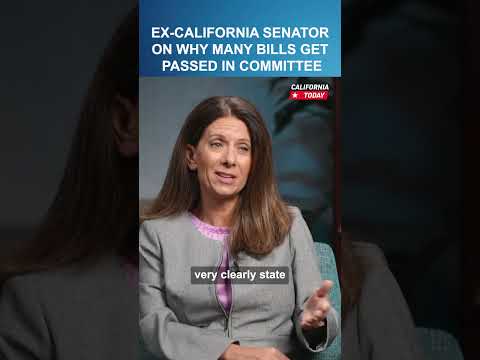 Former California Senator on Why Many Bills Get Passed in Committee