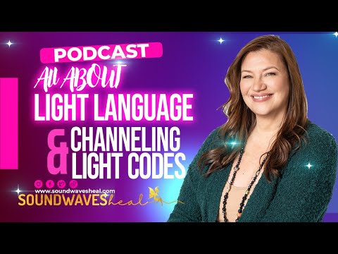 E76 Exploring Light Language: A Healing Modality of Channeling Light Codes | Rachel Chamness
