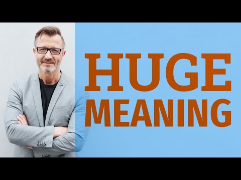Huge | Meaning of huge 📖 📖 📖