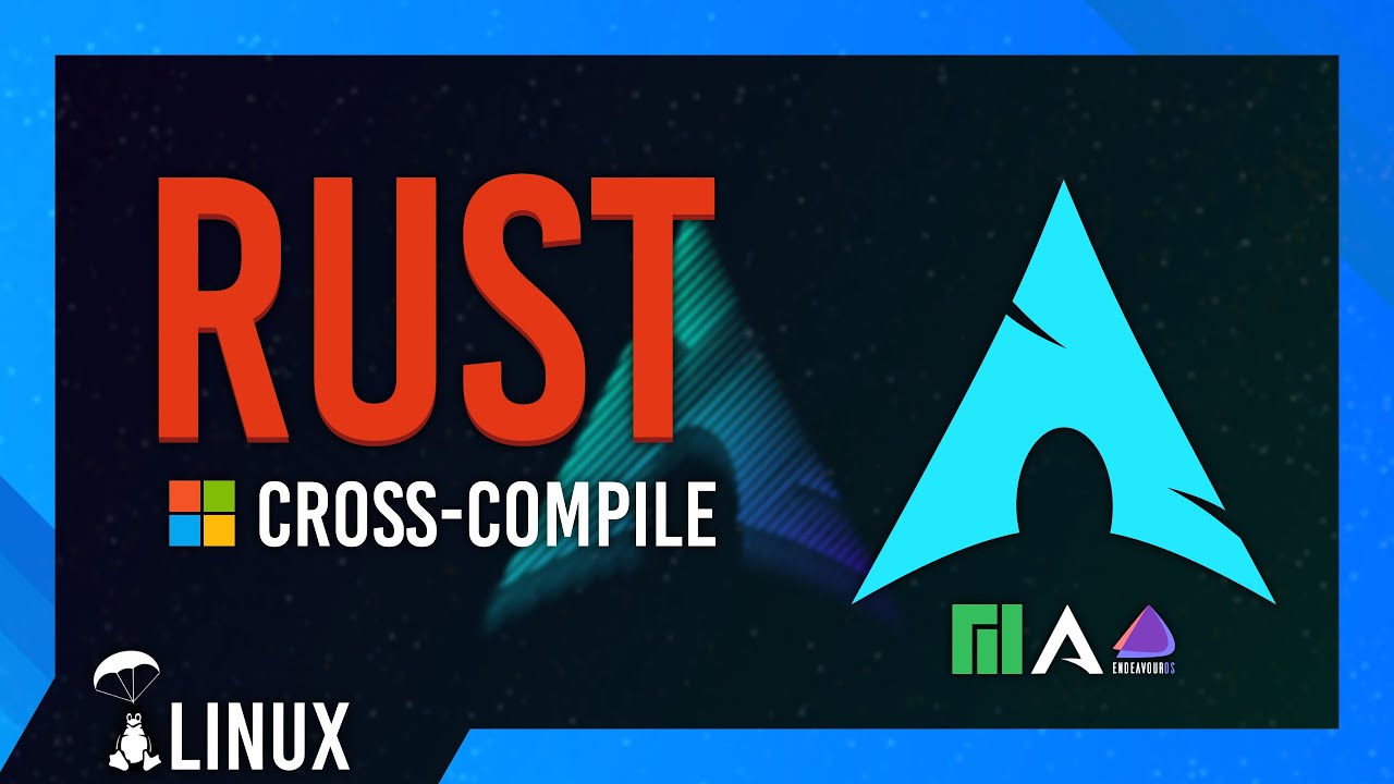Rust Cross-Compile for Windows on Linux | Arch/Manjaro/EndeavourOS