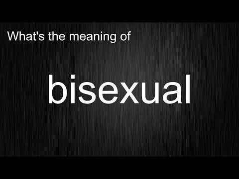 What's the meaning of "bisexual", How to pronounce bisexual?