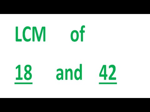 LCM of 18 and 42
