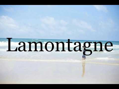 How To Pronounce Lamontagne🌈🌈🌈🌈🌈🌈Pronunciation Of Lamontagne