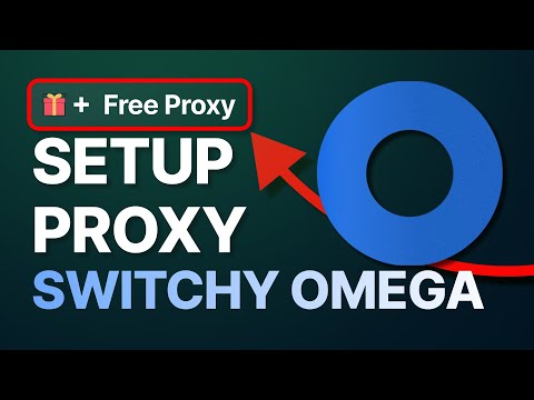 How to Set Up Proxy in SWITCHY OMEGA [+ FREE PROXY GIFT]
