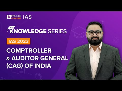 Comptroller and Auditor General of India | Indian CAG Duties, Power, Tenure | UPSC Prelims & Mains