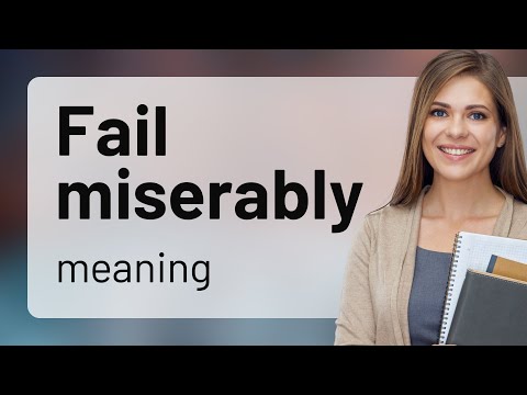 Understanding "Fail Miserably": A Guide to English Idioms