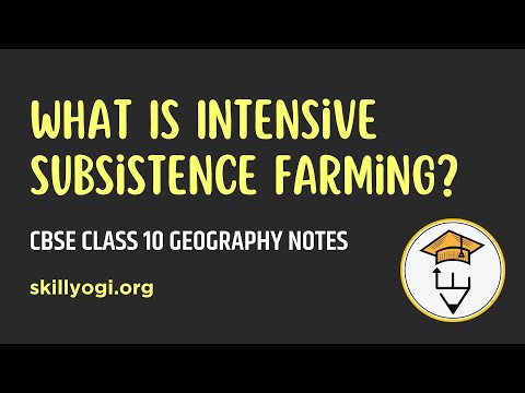 What Is Intensive Subsistence Farming? Chapter 4: Agriculture Geography Class 10 CBSE