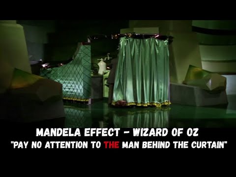 Mandela Effect - Wizard Of Oz "Pay No Attention To THE Man Behind The Curtain"