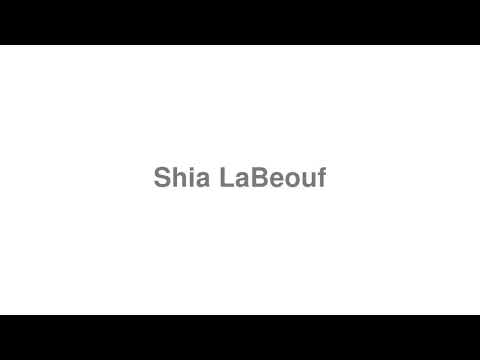 How to Pronounce "Shia LaBeouf"
