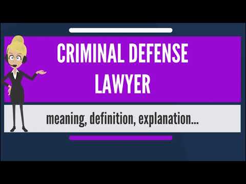 What is CRIMINAL DEFENSE LAWYER What does CRIMINAL DEFENSE LAWYER mean