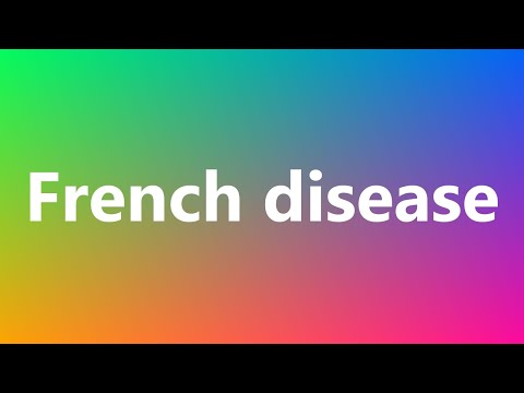 French disease - Medical Meaning and Pronunciation