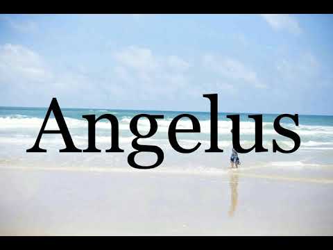 How To Pronounce Angelus🌈🌈🌈🌈🌈🌈Pronunciation Of Angelus